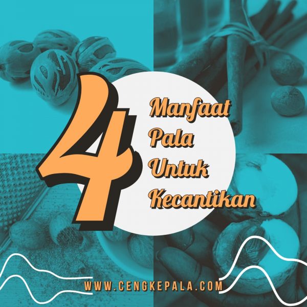 Manfaat dan Cara Menggunakan Pala Untuk Perawatan Kulit - Cengkepala